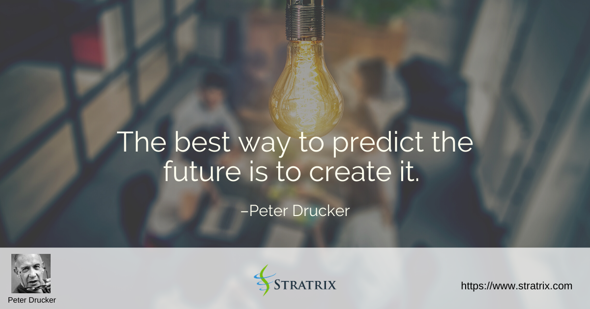The best way to predict the future is to create it - Stratrix