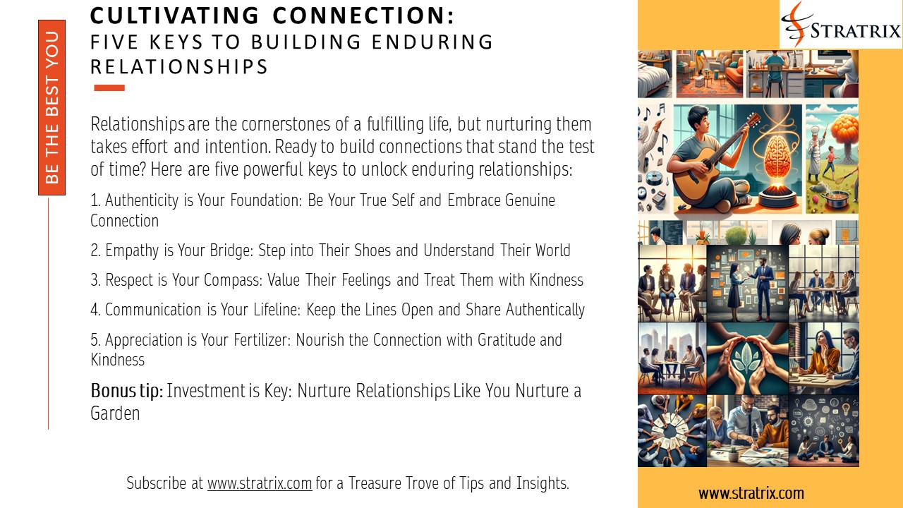 Cultivating Connection: Five Keys to Building Enduring Relationships