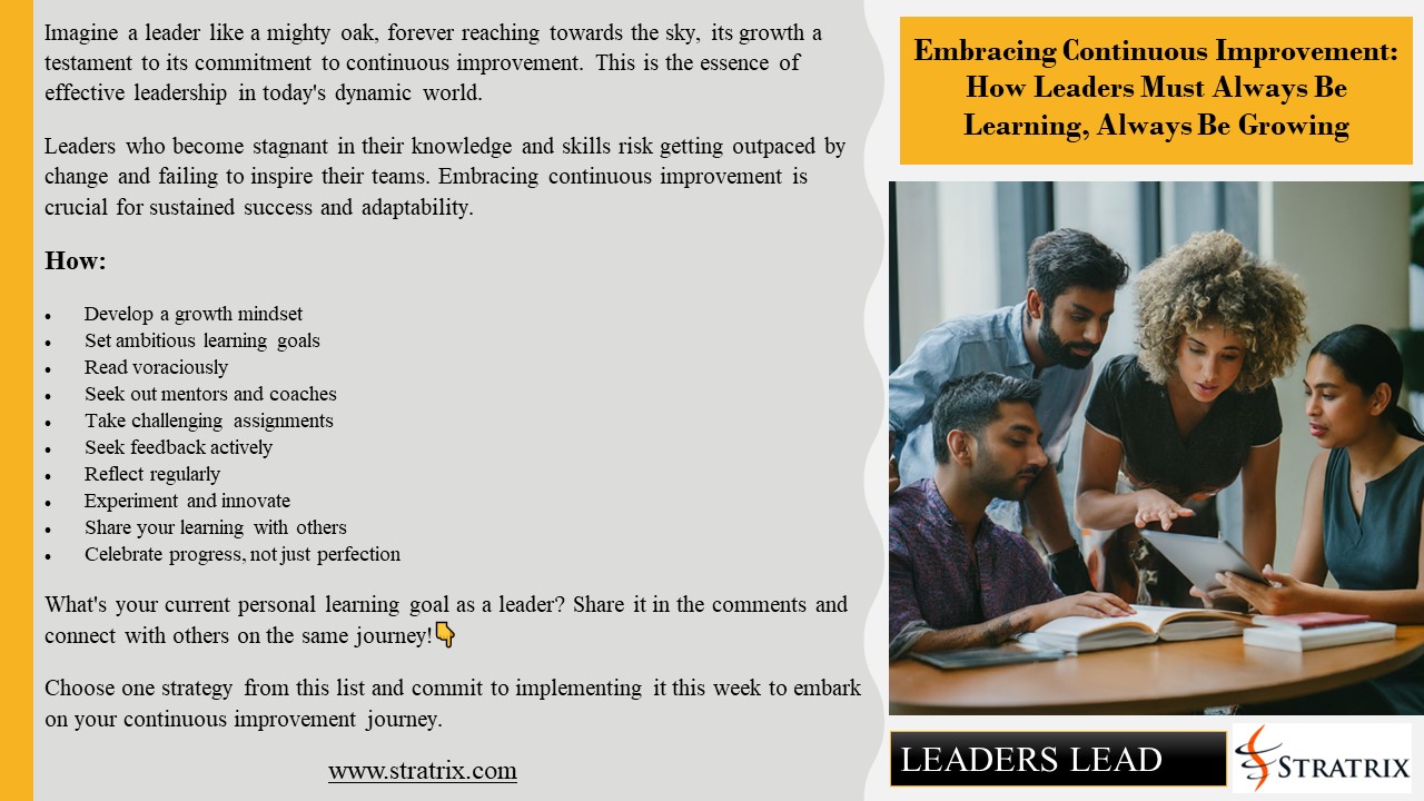 Embracing Continuous Improvement: How Leaders Must Always Be Learning, Always Be Growing