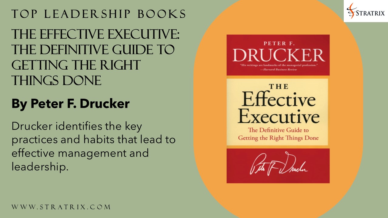 The Effective Executive: The Definitive Guide to Getting the Right ...
